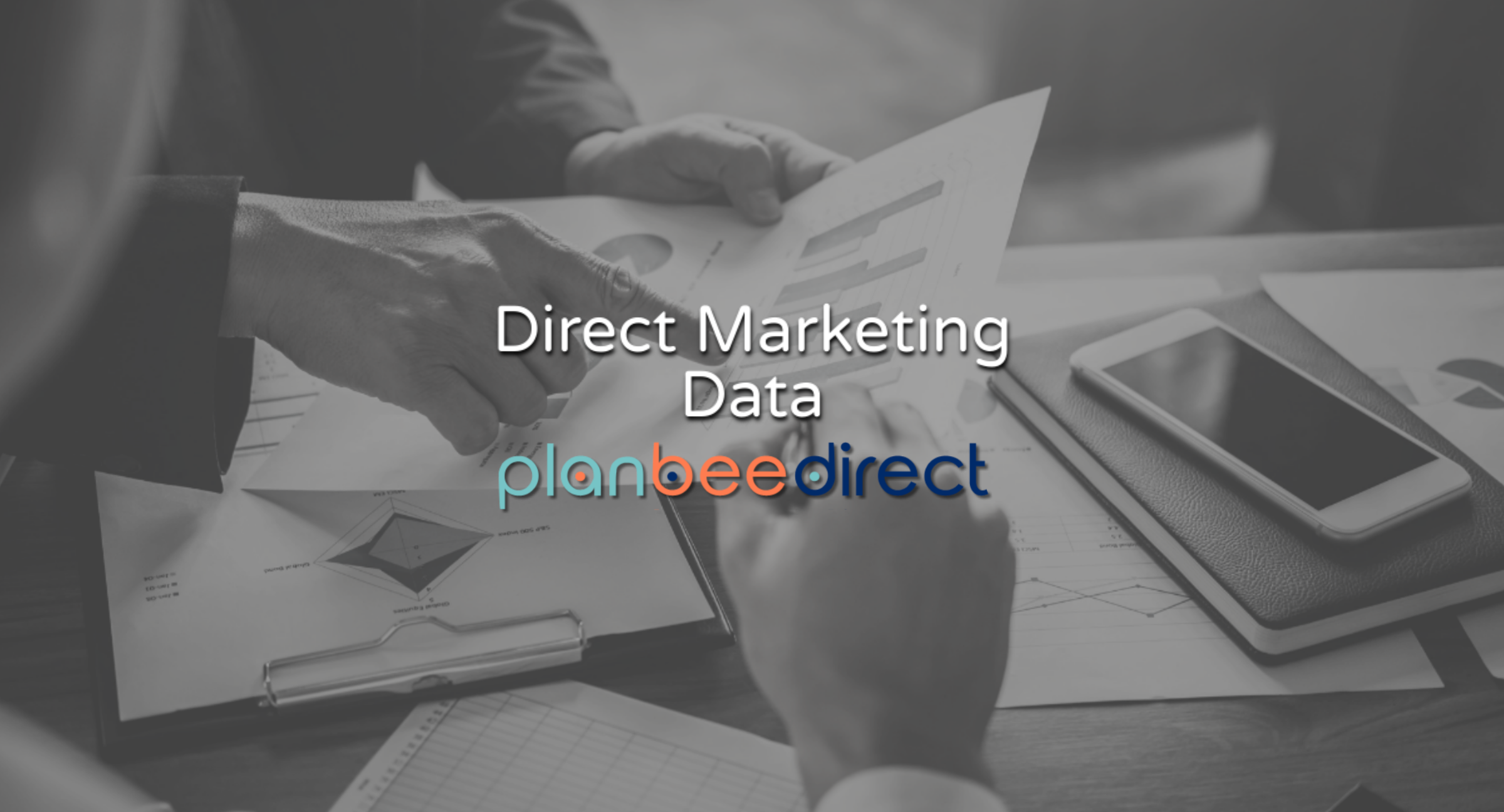 Direct Marketing Data - Plan Bee Direct