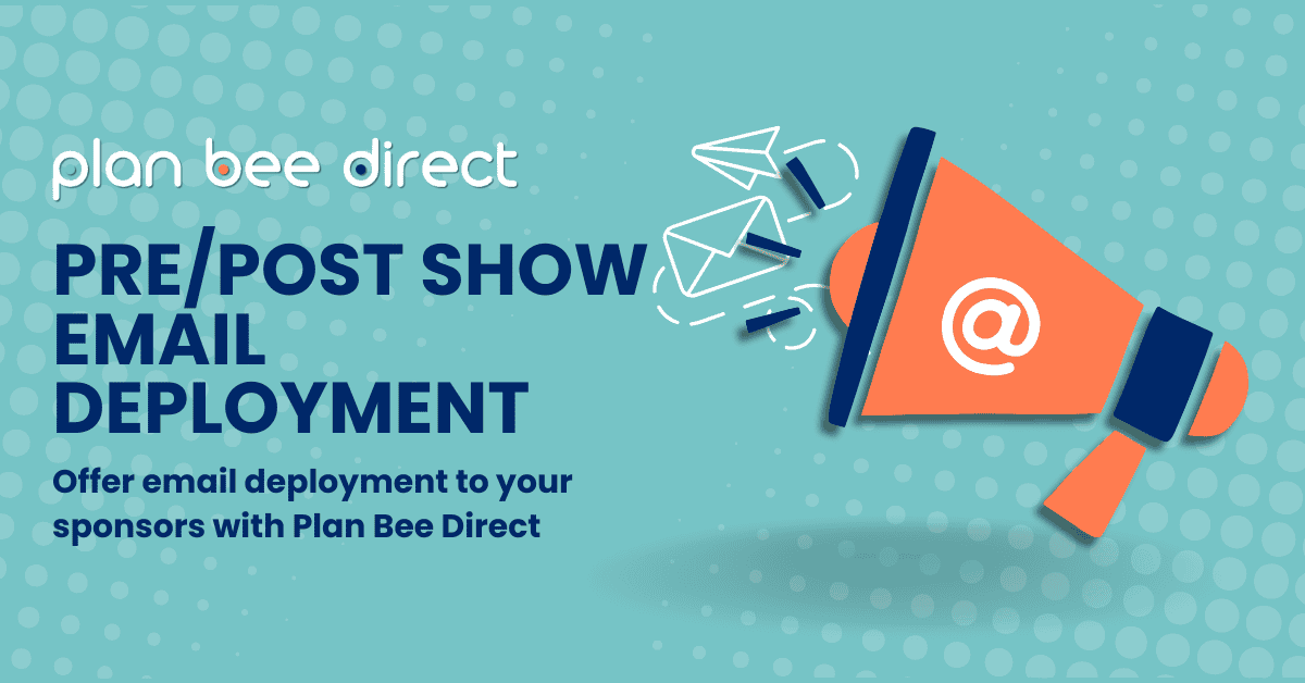 Pre and Post-Show Email Deployments - Plan Bee Direct